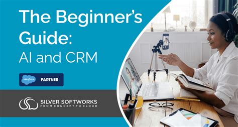 The Beginners Guide To Ai And Crm Silver Softworks