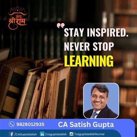 Satishgupta Caguptasatishkumar Motivation Neverstoplearning Stayinspired Growthmindset