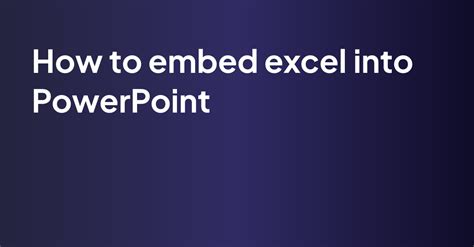 How To Embed Excel Into Powerpoint