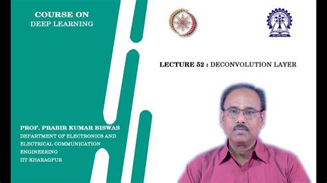 Lecture 52 Deconvolution Layer Youtube