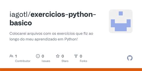 Github Iagotl Exercicios Python Basico Colocarei Arquivos Os Exerc Cios Que Fiz Ao Longo