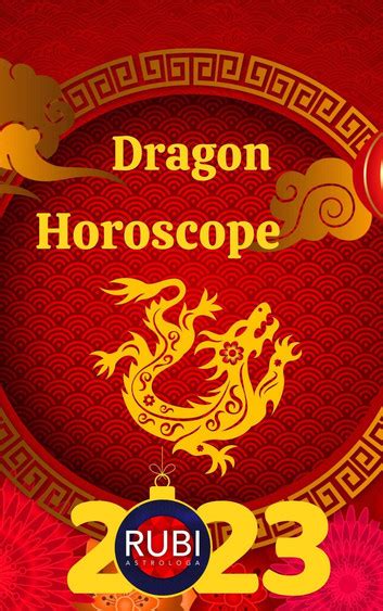 Dragon Horoscope 2023 Ebook By Rubi Astrologa Epub Rakuten Kobo