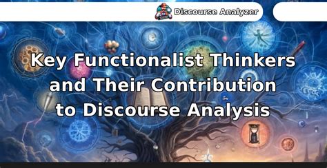 Key Functionalist Thinkers And Their Contribution To Discourse Analysis