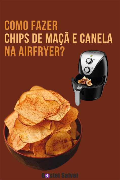 Como Fazer Chips De Maçã E Canela Na Airfryer Gosteisalvei