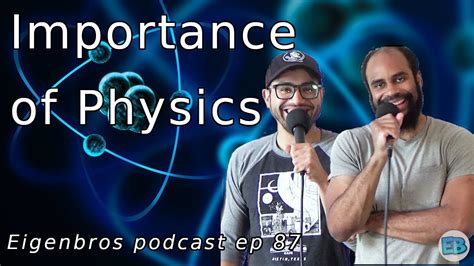 Eigenbros Ep 87 Importance Of Physics Youtube