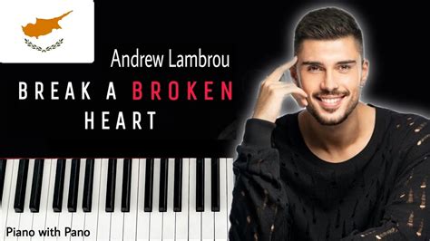 Andrew Lambrou Break A Broken Heart Cyprus Piano Cover