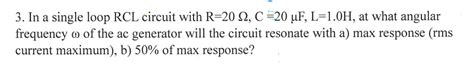 Solved In A Single Loop RCL Circuit With Chegg Com