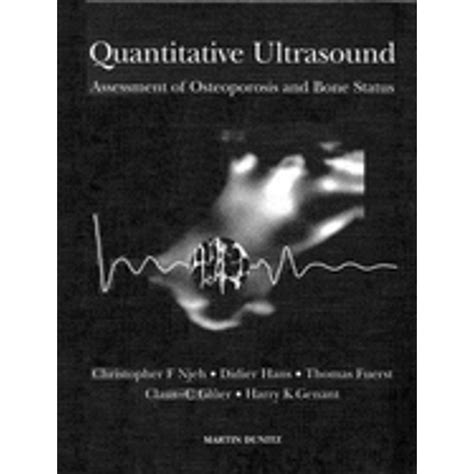 Quantitative Ultrasound Assessment Of Osteoporosis And Bone Status