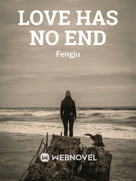 Read Love Has No End Fengju Webnovel