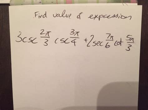 Solved Find Value Of Expression 3csc 2pi 3 Csc 3pi 5 2sec