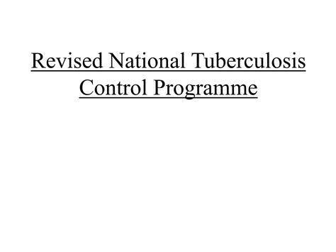 Revised National Tuberculosis Control Programme Ppt