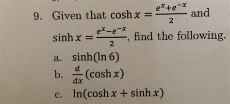 Solved Exe X And 9 Given That Cosh X 2 Sinh Xex E~ 2