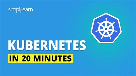 Kubernetes In 20 Minutes Kubernetes Explained Kubernetes Tutorial For Beginners