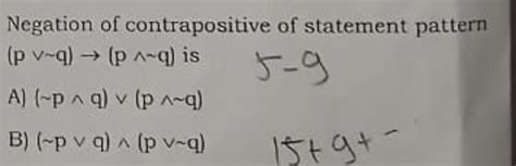 Negation Of Contrapositive Of Statement Pattern P Vee Sim Q Righta Negation Of Contrapositive Of Statement Pattern P Vee Sim Q Righta