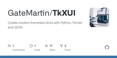 GitHub GateMartin TkXUI Create Modern Frameless GUIs With Python Tkinter And JSON