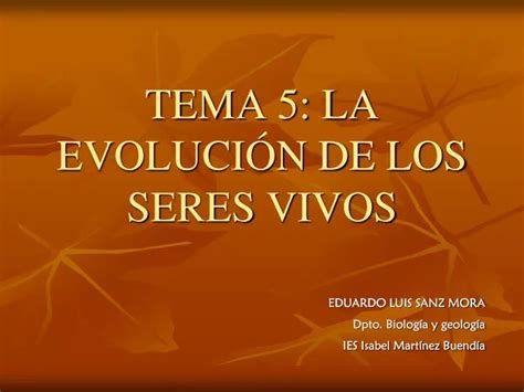 PPT TEMA 5 LA EVOLUCIÓN DE LOS SERES VIVOS PowerPoint Presentation
