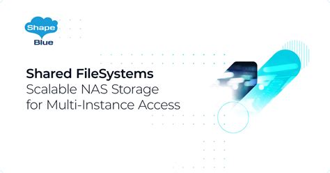 Shared Filesystems Scalable Nas Storage For Multi Instance Access Cloudstack Feature First