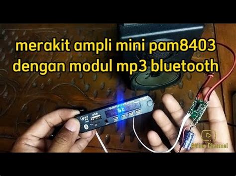 Merakit Ampli Mini PAM8403 Dengan Modul MP3 Bluetooth YouTube