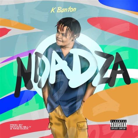 K Banton Ndadza Prod By Richard Billy And King Duda Ibongetse