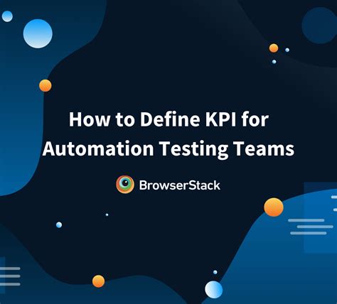 How To Define Kpi For Automation Testing Teams Browserstack
