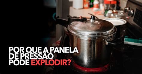 Por que a panela de pressão pode EXPLODIR Veja quais cuidados tomar