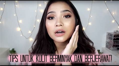 Skincare Tips For Oily Skin Youtube