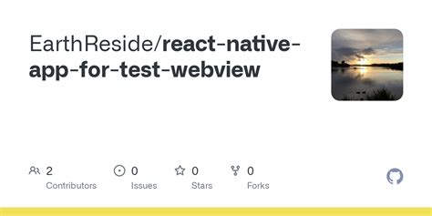 Github Earthresidereact Native App For Test Webview