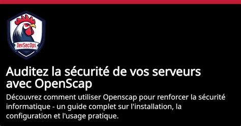 auditez la sécurité de vos serveurs avec openscap devsecops