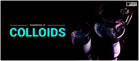 Properties Of Colloids Understanding Colloidal Solutions