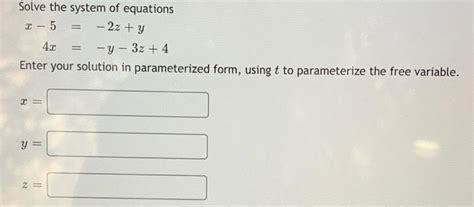 Solved Solve The System Of Equations X−54x−2zy−y−3z4