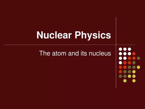 Ppt Nuclear Physics Powerpoint Presentation Free Download Id 5634754
