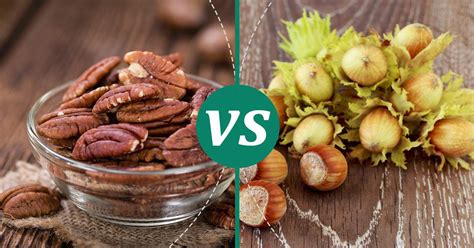 Hazelnuts Vs Pecan Calories And Nutrition Showdown