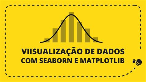 Visualização De Dados Com Seaborn E Matplotlib Youtube