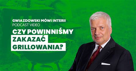 Gwiazdowski mówi Interii Odc 35 Czy powinniśmy zakazać grillowania