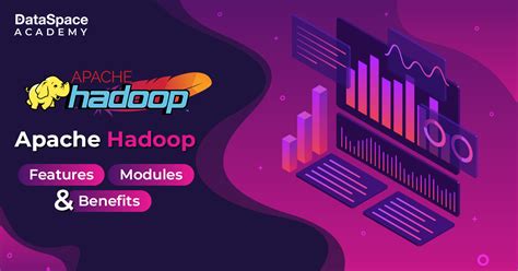 Apache Hadoop Features Modules And Benefits Dataspace Academy