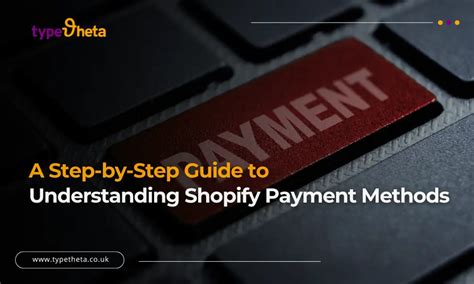 Shopify Payment Methods A Step By Step Guide