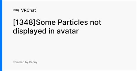 1348 Some Particles Not Displayed In Avatar Voters Vrchat