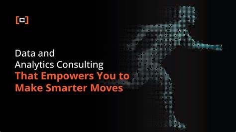 data and analytics consulting that empowers you to make smarter moves