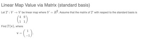 Solved Linear Map Value Via Matrix Standard Basis Let Chegg Com