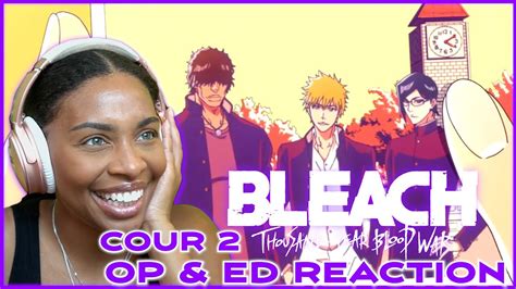BLEACH TYBW COUR 2 OPENING AND ENDING REACTION YouTube