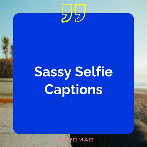 UPDATED Selfie Captions 440 Selfie Captions And Quotes For
