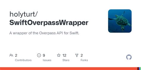 Github Holyturtswiftoverpasswrapper A Wrapper Of The Overpass Api