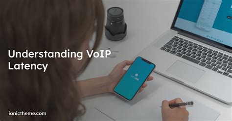 Understanding VoIP Latency