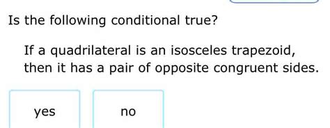 is the following conditional true if a quadrilateral is an isosceles