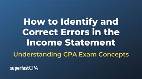 How To Identify And Correct Errors In The Income Statement Superfastcpa Cpa Review