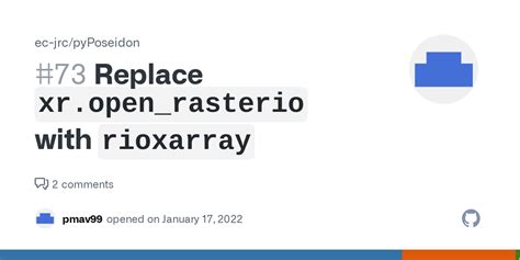 replace `xr open rasterio` with `rioxarray` · issue 73 · ec jrc