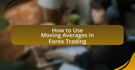 How To Use Moving Averages In Forex Trading Za