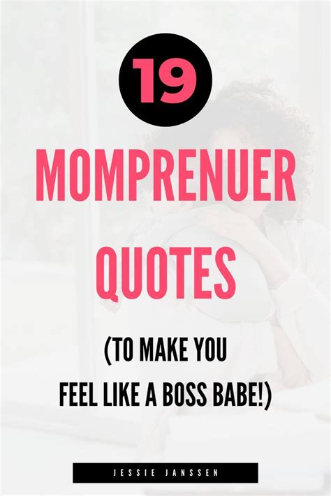 Mompreneur Quotes To Make You Feel Like A Boss Babe Mompreneur Quotes