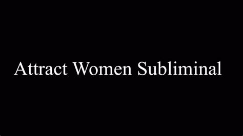 Attract Women Subliminal Youtube