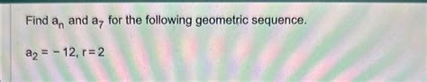 Solved Find An And A For The Following Geometric Chegg